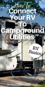 Hooking Up Utilities At The Campground - Seeking The RV Life